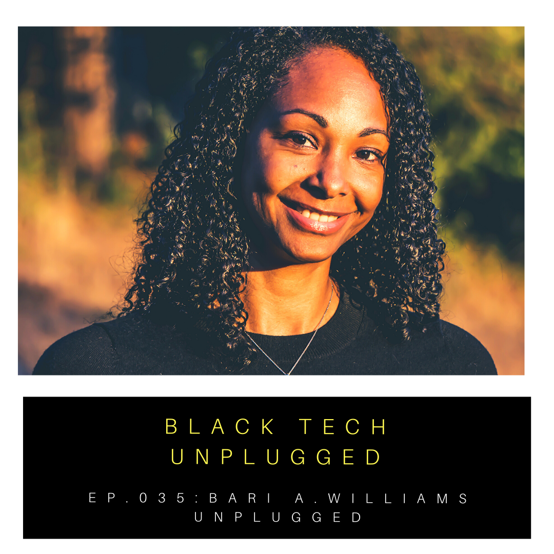 Ep. 035: Law Tech Unplugged with Bari A. Williams – Black Tech Unplugged