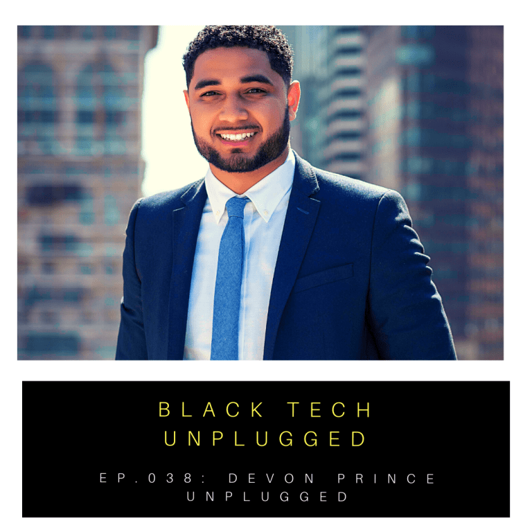 Ep. 038: Devon Prince Unplugged – Black Tech Unplugged