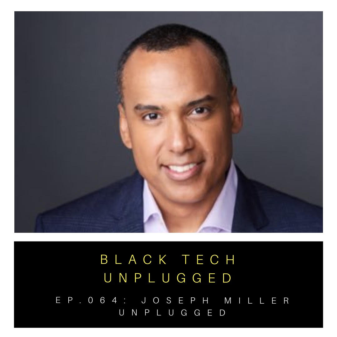 Ep. 064: Misinformation Unplugged with Joe Miller – Black Tech Unplugged