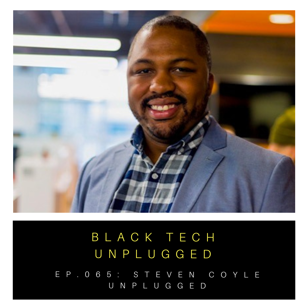 Ep. 065: Ad Tech Unplugged with Steven Coyle – Black Tech Unplugged